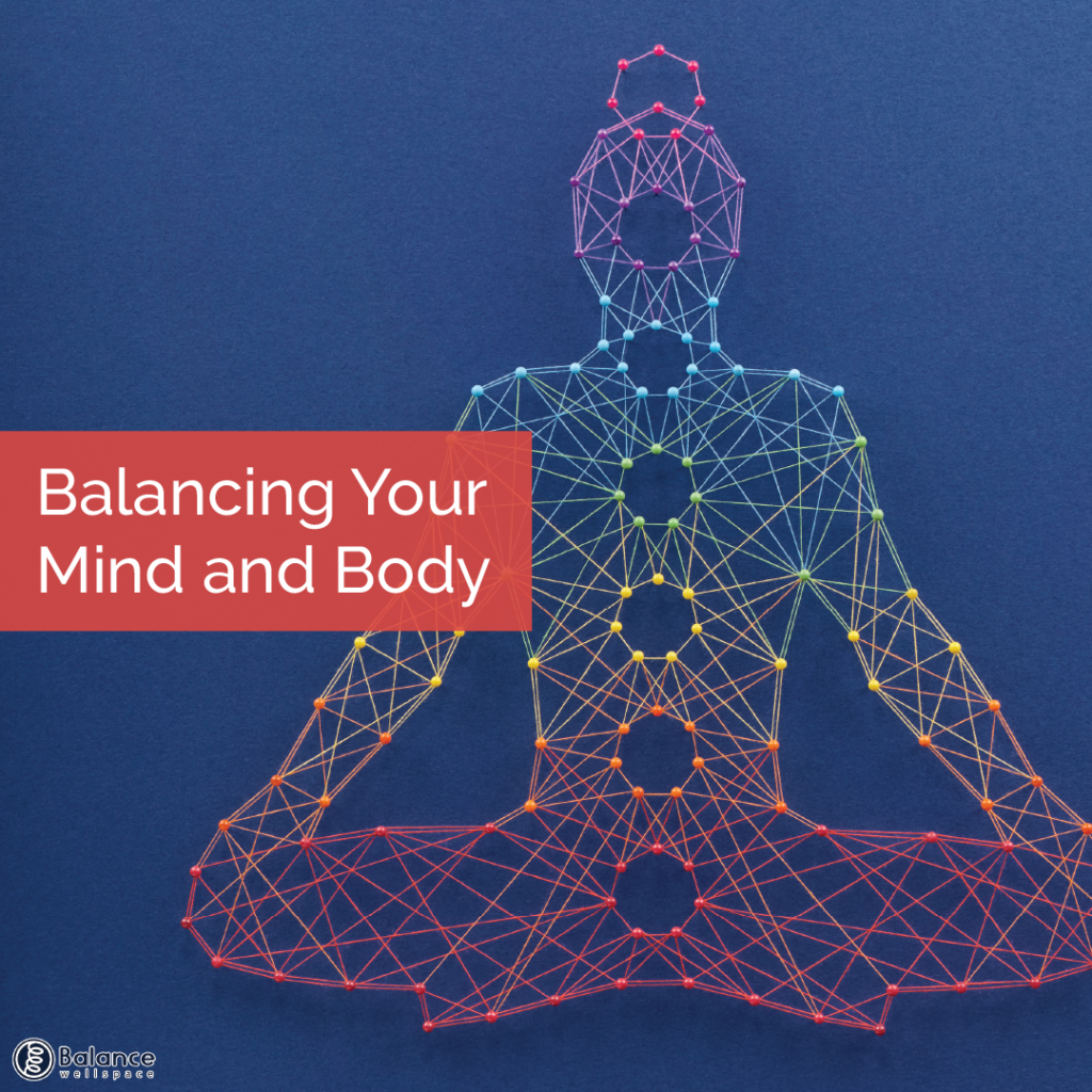 Balancing Your Mind and Body - Balance Wellspace